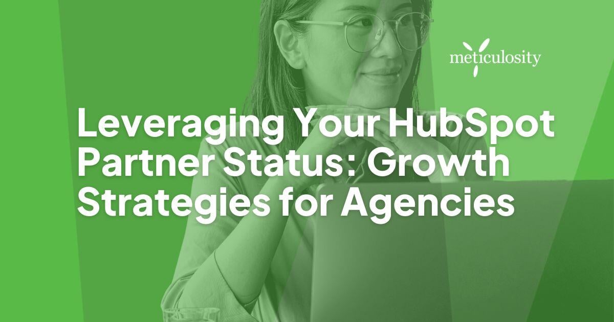 Leveraging Your HubSpot Partner Status: Growth Strategies for Agencies